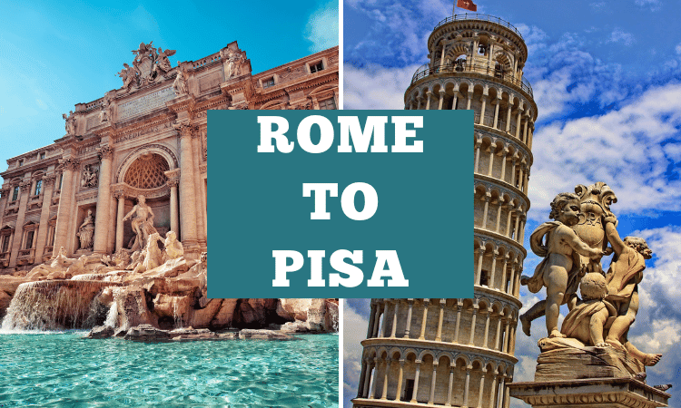 Rome to Pisa by Train | Train Trips in Tuscany, Italy